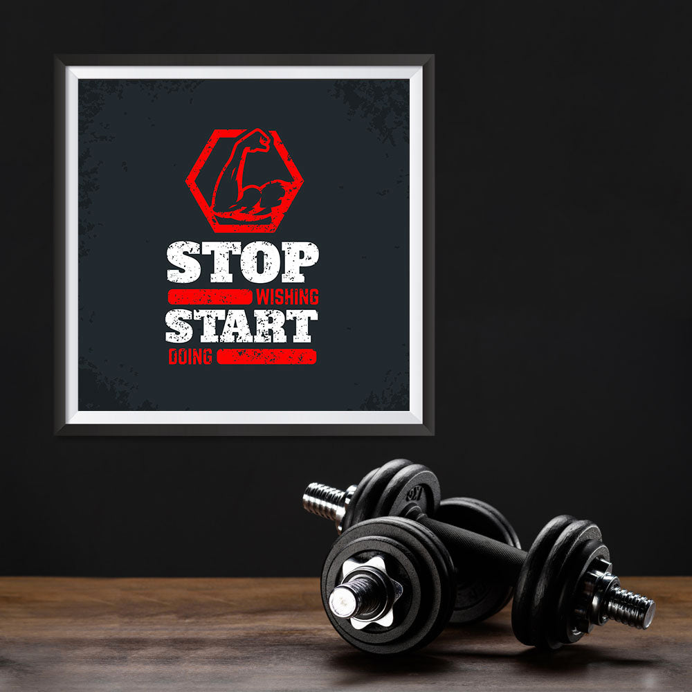 Stop Wishing Start Doing, GYM Motivation Quotes – EzPosterPrints