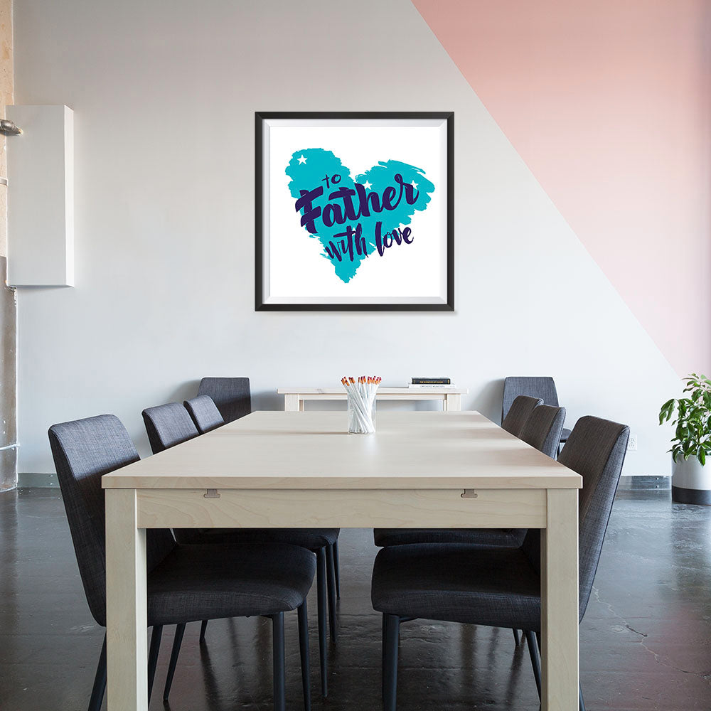 To Father, With Love, Father's Day Posters – EzPosterPrints