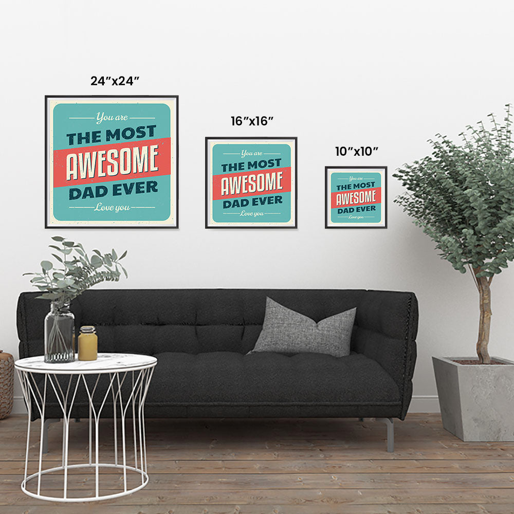 You're the Most Awesome Dad Ever, Father's Day Posters – EzPosterPrints