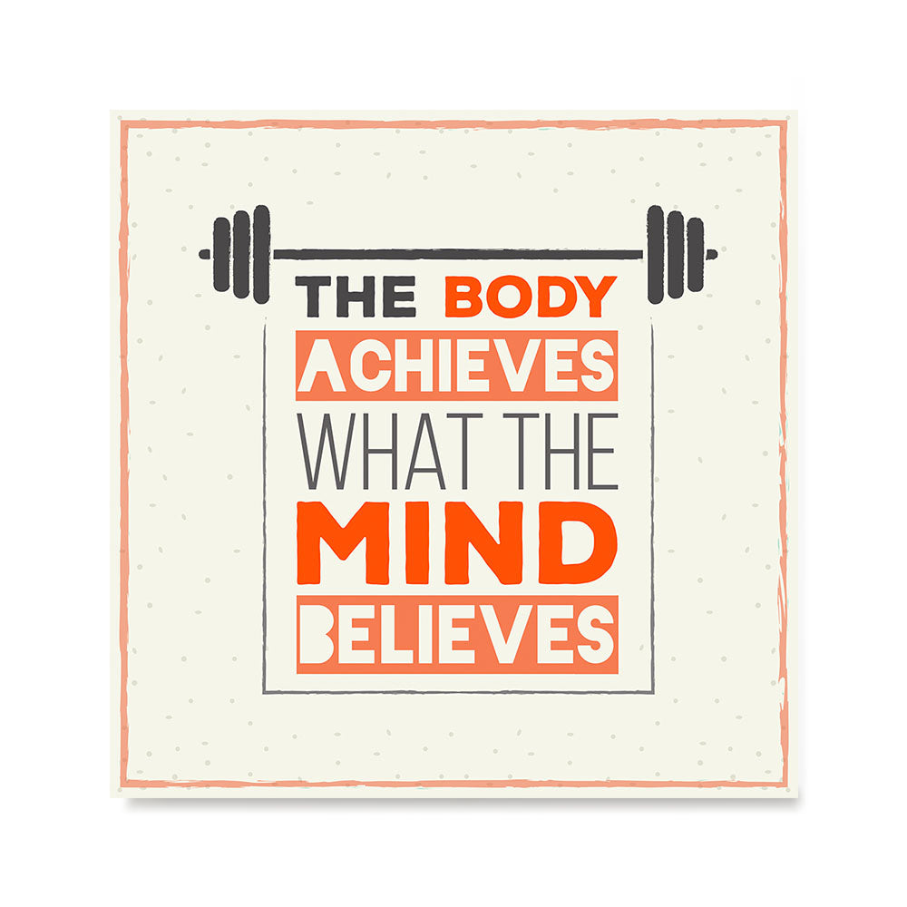 The Body Achieves What The Mind Believes, GYM Motivation Quotes ...