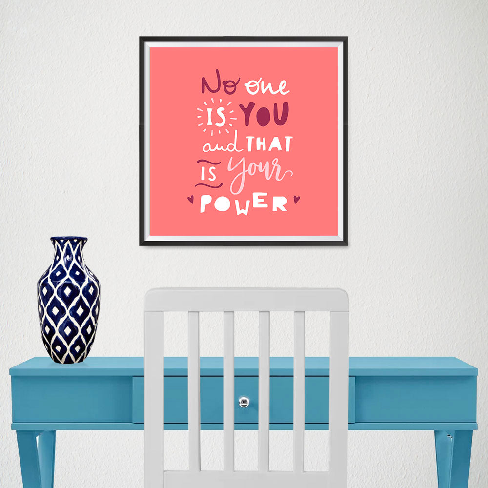 No One Is You And That Is Your Power, Inspirational Motivation Quotes ...