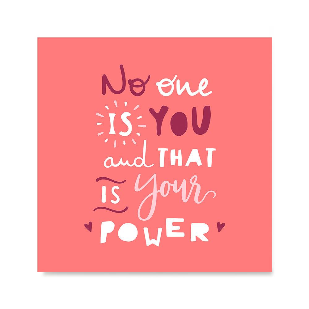 No One Is You And That Is Your Power, Inspirational Motivation Quotes ...