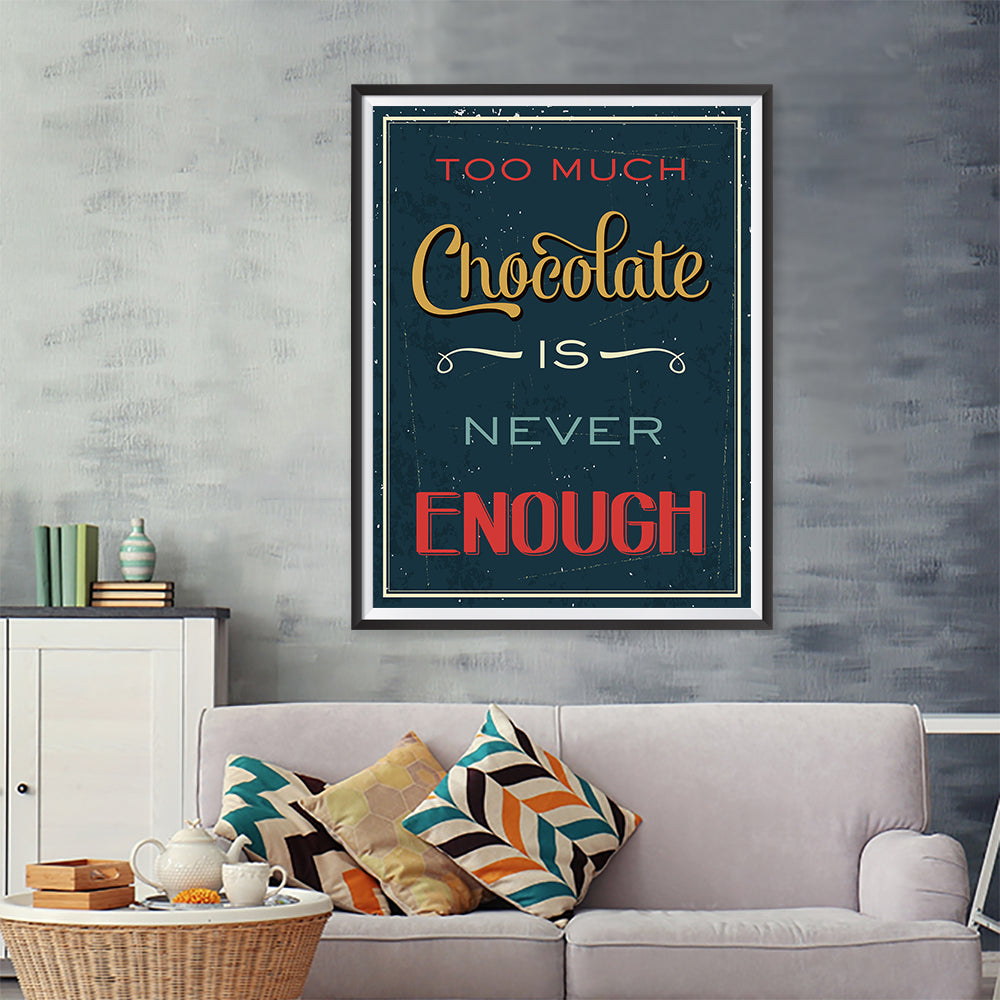 Too Much Chocolate is Never Enough, Retro Quotes Posters – EzPosterPrints