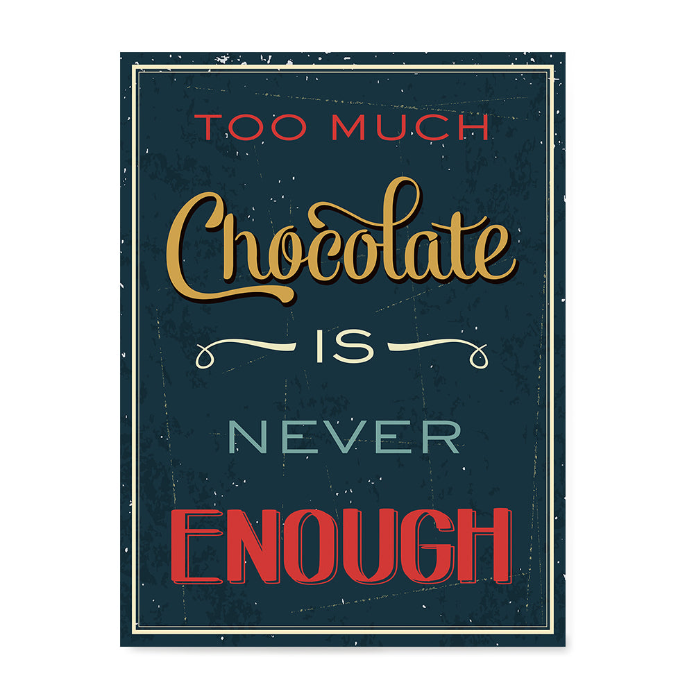 Too Much Chocolate is Never Enough, Retro Quotes Posters – EzPosterPrints