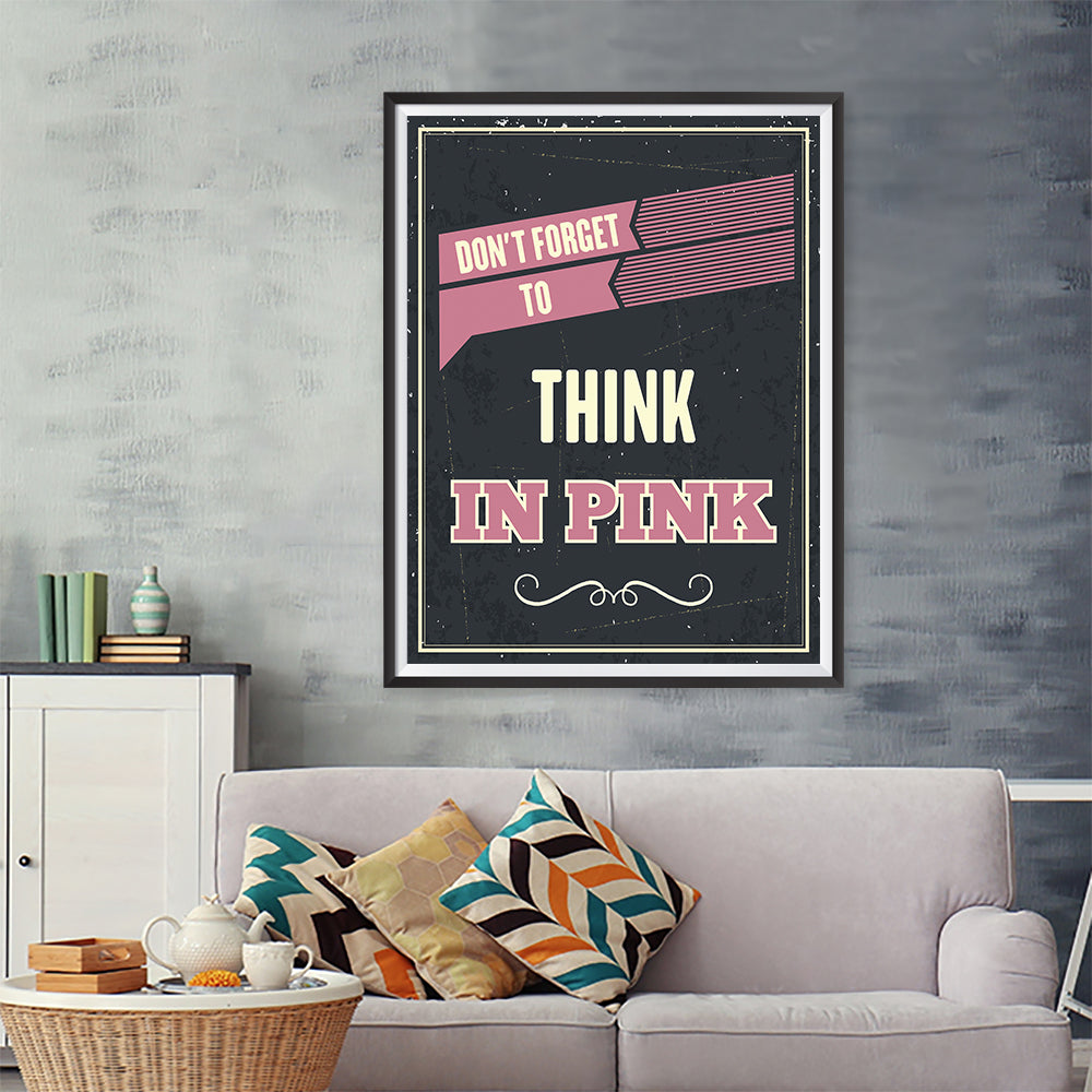 Don't Forget To Think In Pink, Retro Quotes Posters – EzPosterPrints